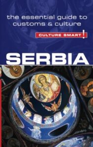 serbia - culture smart!: the essential guide to customs & culture