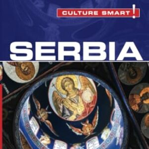 Serbia - Culture Smart!: The Essential Guide to Customs & Culture