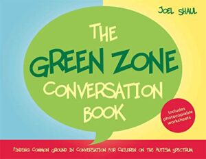 the green zone conversation book: finding common ground in conversation for children on the autism spectrum