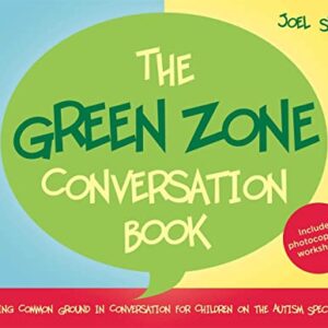 The Green Zone Conversation Book: Finding Common Ground in Conversation for Children on the Autism Spectrum