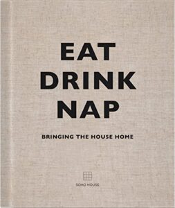 eat drink nap: bringing the house home