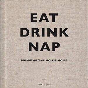 Eat Drink Nap: Bringing the House Home