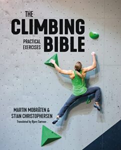 the climbing bible: practical exercises: technique and strength training for climbing