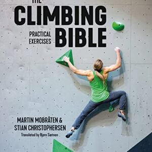 The Climbing Bible: Practical Exercises: Technique and strength training for climbing