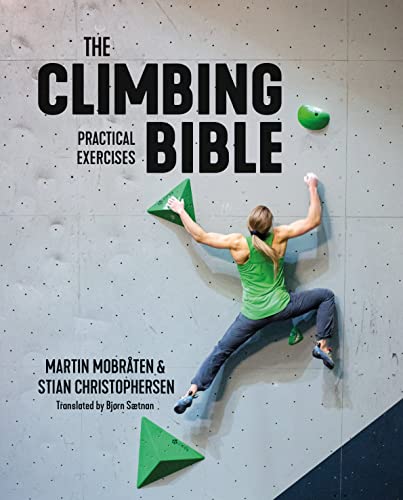 The Climbing Bible: Practical Exercises: Technique and strength training for climbing