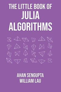 the little book of julia algorithms: a workbook to develop fluency in julia programming