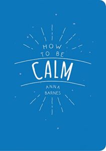 how to be calm