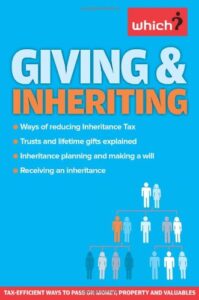 giving and inheriting: tax-efficient ways to pass on money, property and valuables