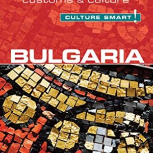 Bulgaria - Culture Smart!: The Essential Guide to Customs & Culture