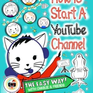 How To Start A YouTube Channel - The Easy Way: With Charlie & Friends