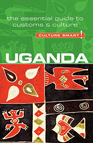 Uganda - Culture Smart!: The Essential Guide to Customs & Culture