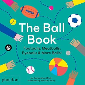 the ball book: footballs, meatballs, eyeballs & more balls!