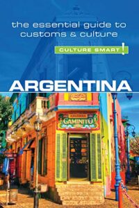 argentina - culture smart!: the essential guide to customs & culture