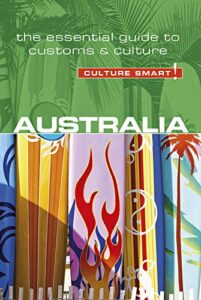 australia - culture smart!: the essential guide to customs & culture