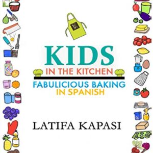 Kids in the Kitchen: Fabulicious Baking in Spanish (Spanish Edition)