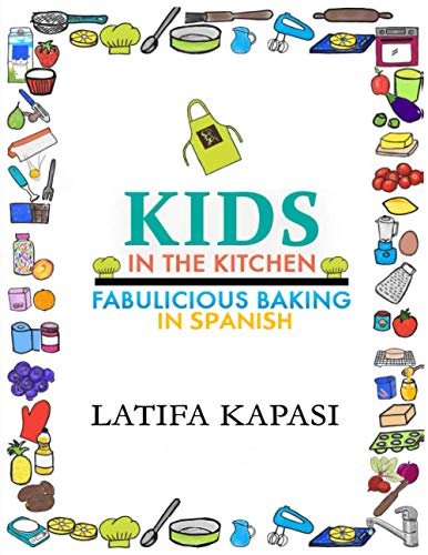 Kids in the Kitchen: Fabulicious Baking in Spanish (Spanish Edition)