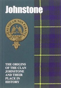 johnstone: the origins of the clan johnstone and their place in history (scottish clan mini-book)