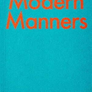 Modern Manners: Instructions for living fabulously well