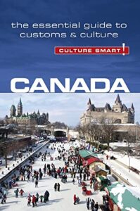 canada - culture smart!: the essential guide to customs & culture