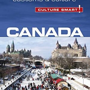 Canada - Culture Smart!: The Essential Guide to Customs & Culture