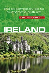 ireland - culture smart!: the essential guide to customs & culture