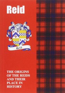 reid: the origins of the clan reid and their place in history: the origins of the clan reid and their place in scotland's history (scottish clan mini-book)