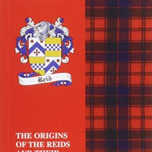 Reid: The Origins of the Clan Reid and Their Place in History: The Origins of the Clan Reid and Their Place in Scotland's History (Scottish Clan Mini-Book)