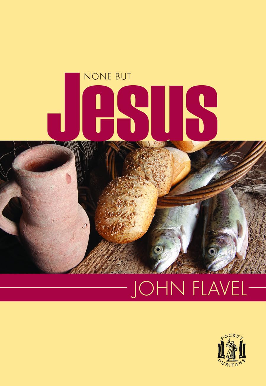 None But Jesus (Pocket Puritans)