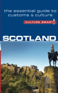 scotland - culture smart!: the essential guide to customs & culture