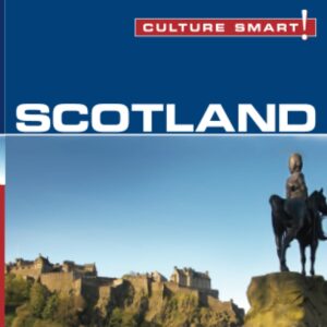 Scotland - Culture Smart!: The Essential Guide to Customs & Culture