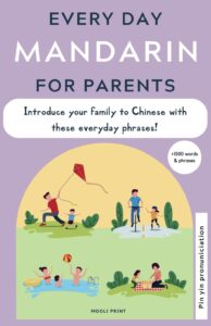 everyday mandarin for parents: a phrasebook with parenting phrases to start introducing chinese with your family