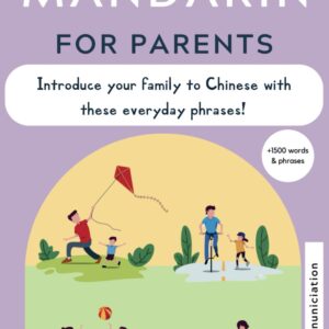 Everyday Mandarin for Parents: A Phrasebook with parenting phrases to start introducing Chinese with your family