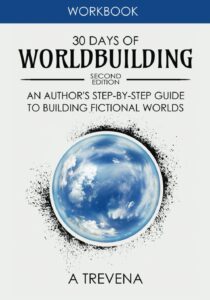 30 days of worldbuilding: an author’s step-by-step guide to building fictional worlds (step by step worldbuilding)