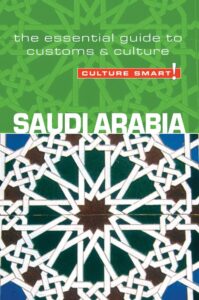 saudi arabia - culture smart!: the essential guide to customs & culture