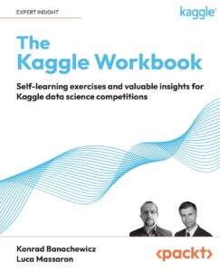 the kaggle workbook: self-learning exercises and valuable insights for kaggle data science competitions