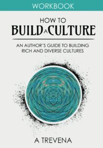 how to build a culture: an author’s guide to building rich and diverse cultures (step by step worldbuilding)