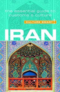 iran - culture smart!: the essential guide to customs & culture