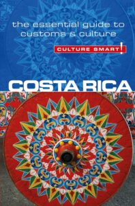 costa rica - culture smart!: the essential guide to customs & culture