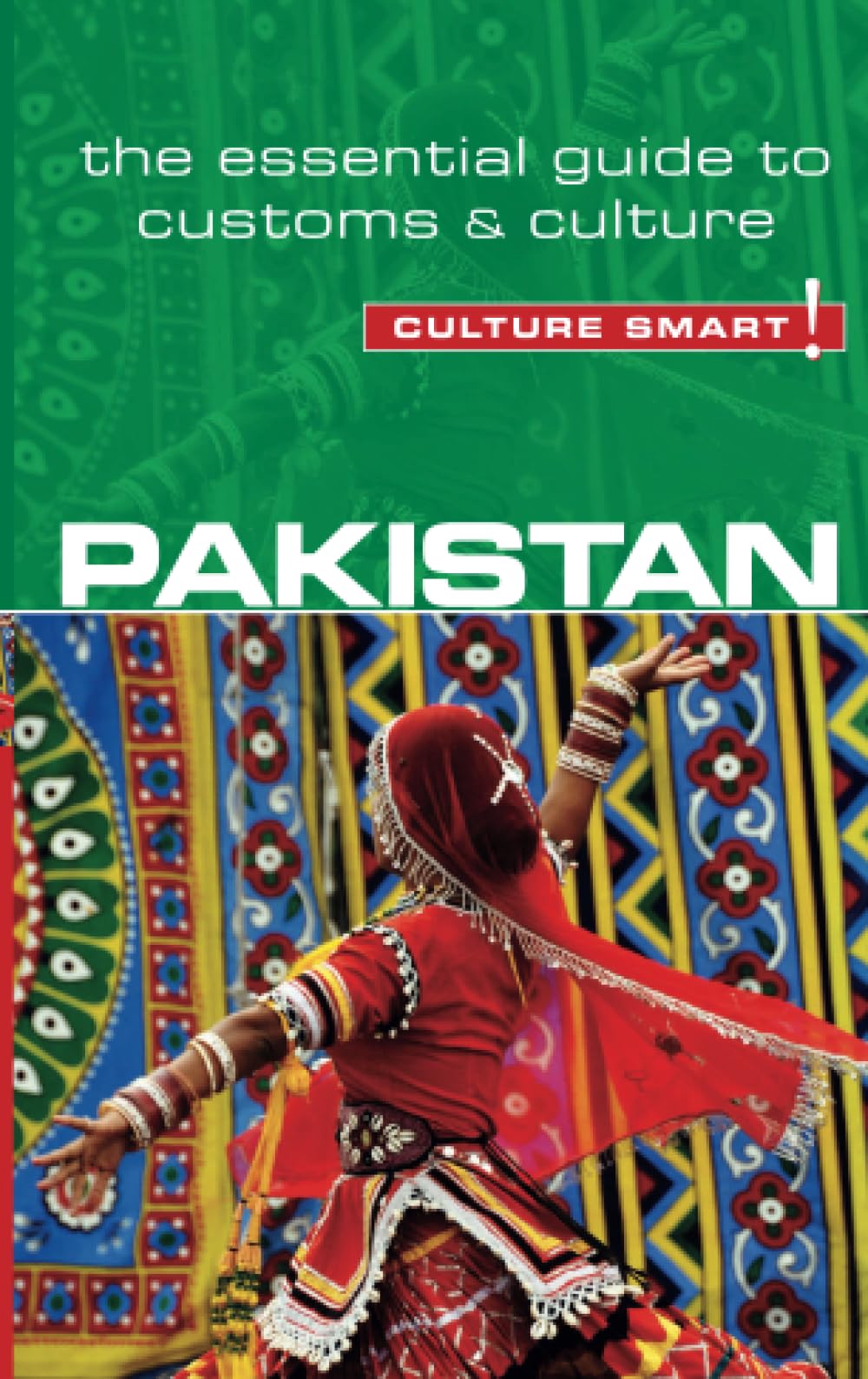 Pakistan - Culture Smart!: The Essential Guide to Customs & Culture