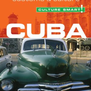 Cuba - Culture Smart!: a quick guide to customs & etiquette