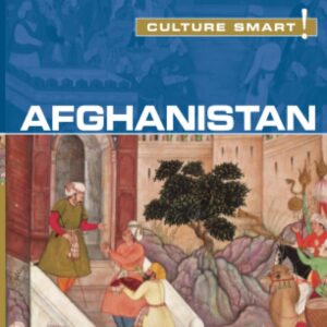 Afghanistan - Culture Smart!: The Essential Guide to Customs & Culture