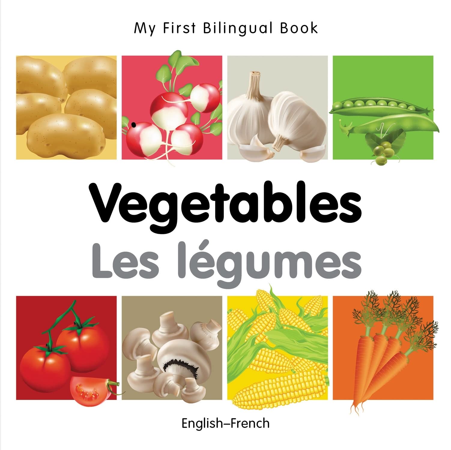 My First Bilingual Book–Vegetables (English–French) (French and English Edition)