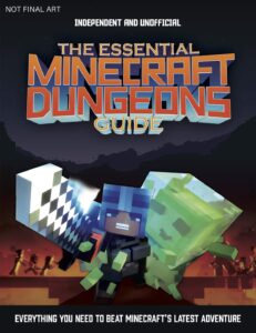 the essential minecraft dungeons guide (independent & unofficial): the complete guide to becoming a dungeon master