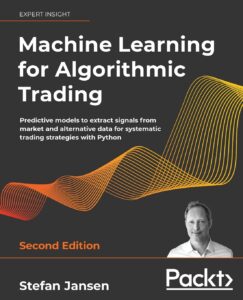 machine learning for algorithmic trading: predictive models to extract signals from market and alternative data for systematic trading strategies with python