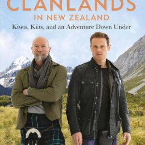 Clanlands in New Zealand: Kiwis, Kilts, and an Adventure Down Under