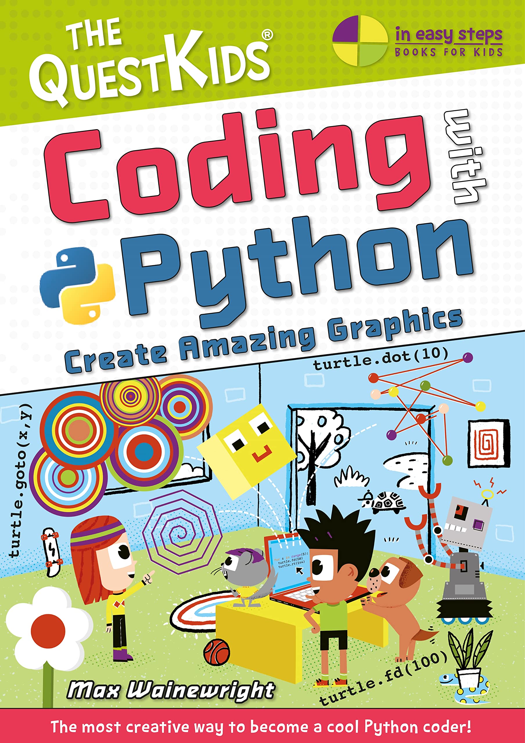 Coding with Python - Create Amazing Graphics: The QuestKids children's series (In Easy Steps - The QuestKids)