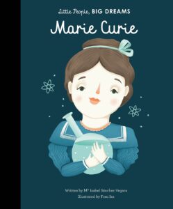 marie curie (volume 6) (little people, big dreams, 6)