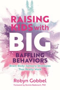 raising kids with big, baffling behaviors