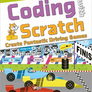 Coding with Scratch - Create Fantastic Driving Games: The QuestKids children's series (In Easy Steps)