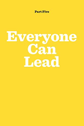 When Everyone Leads: How The Toughest Challenges Get Seen And Solved